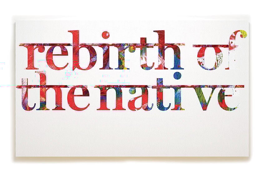 Rebirth of the native
